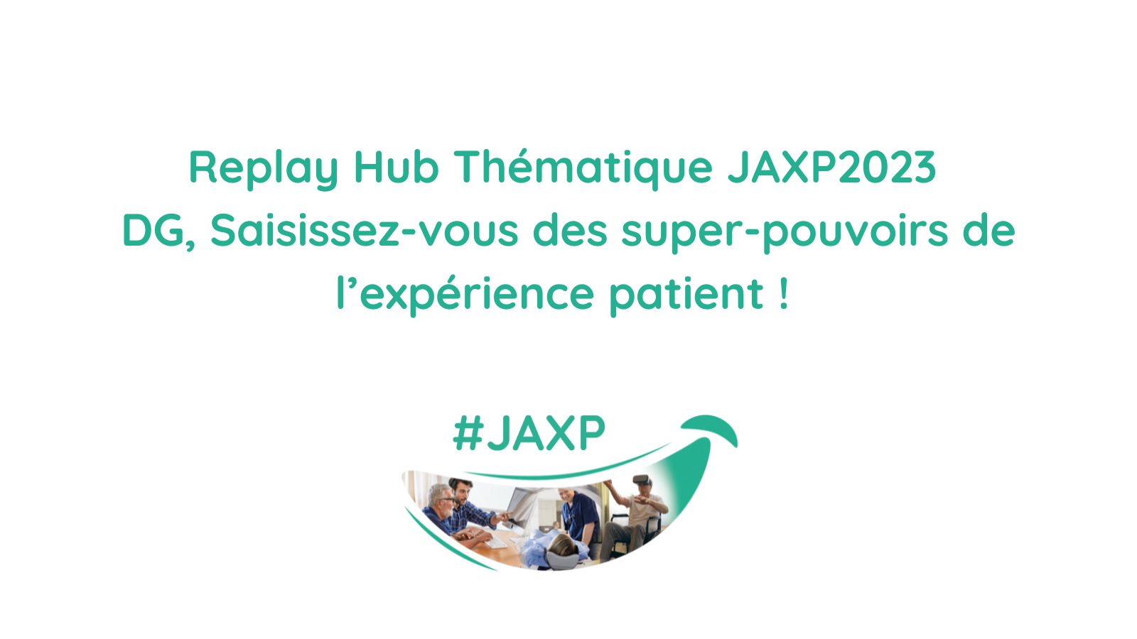 Replay Hub Thématique JAXP 2023 : DG, Saisissez vous des super pouvoirs ...